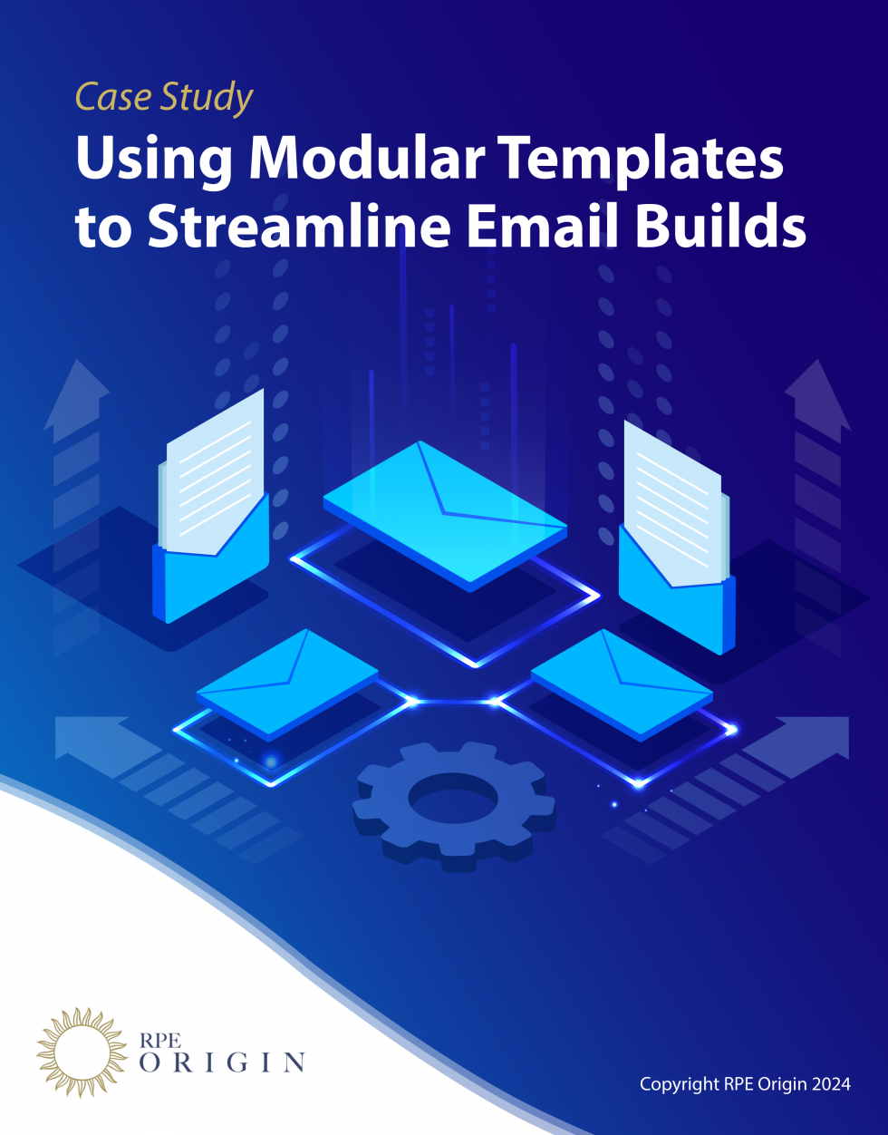 Case Study: Using Modular Templates to Streamline Email Builds - RPE Origin